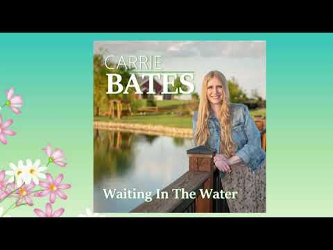 Carrie Bates Waiting In The Water - YouTube