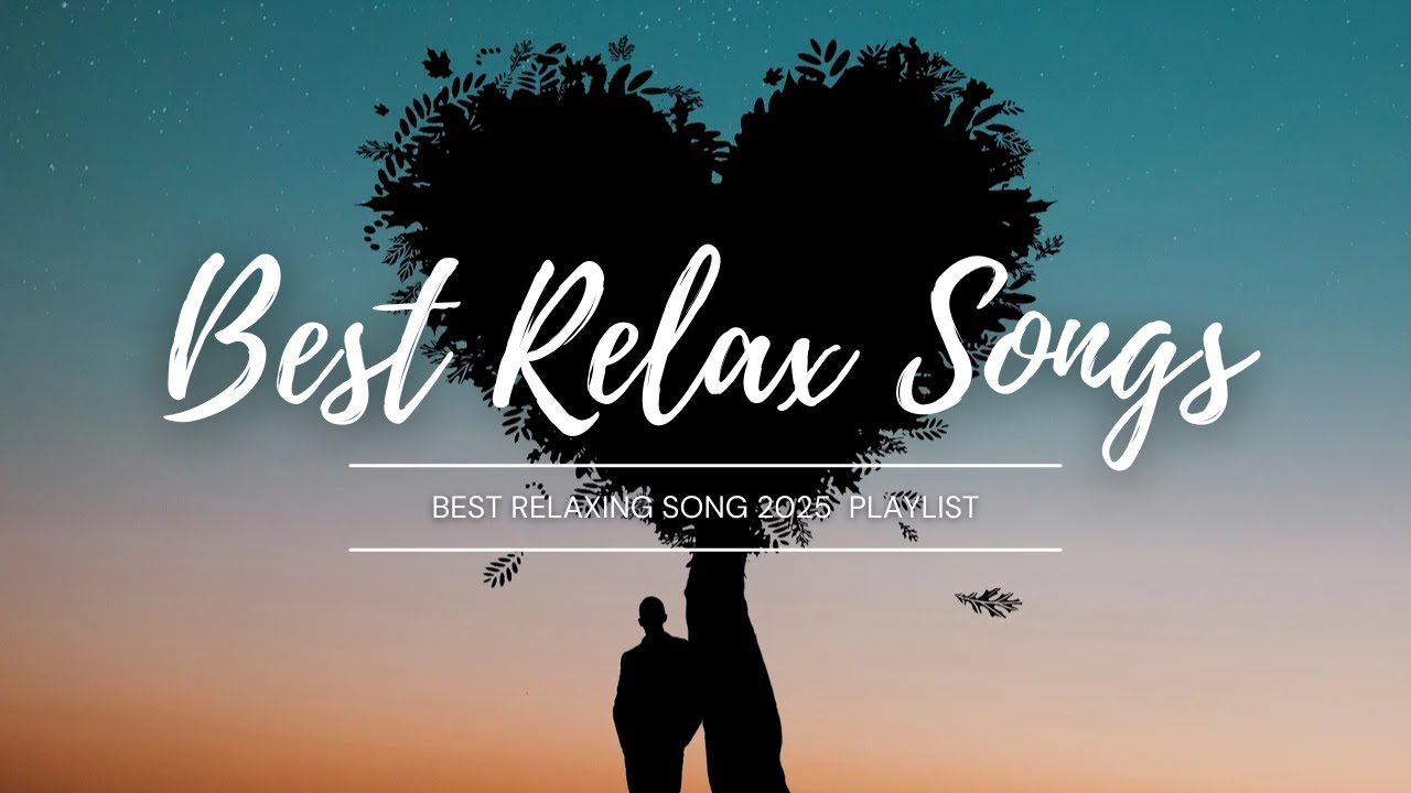 Best Relaxing Songs for Stress Relief | Calm & Chill Music Playlist ...