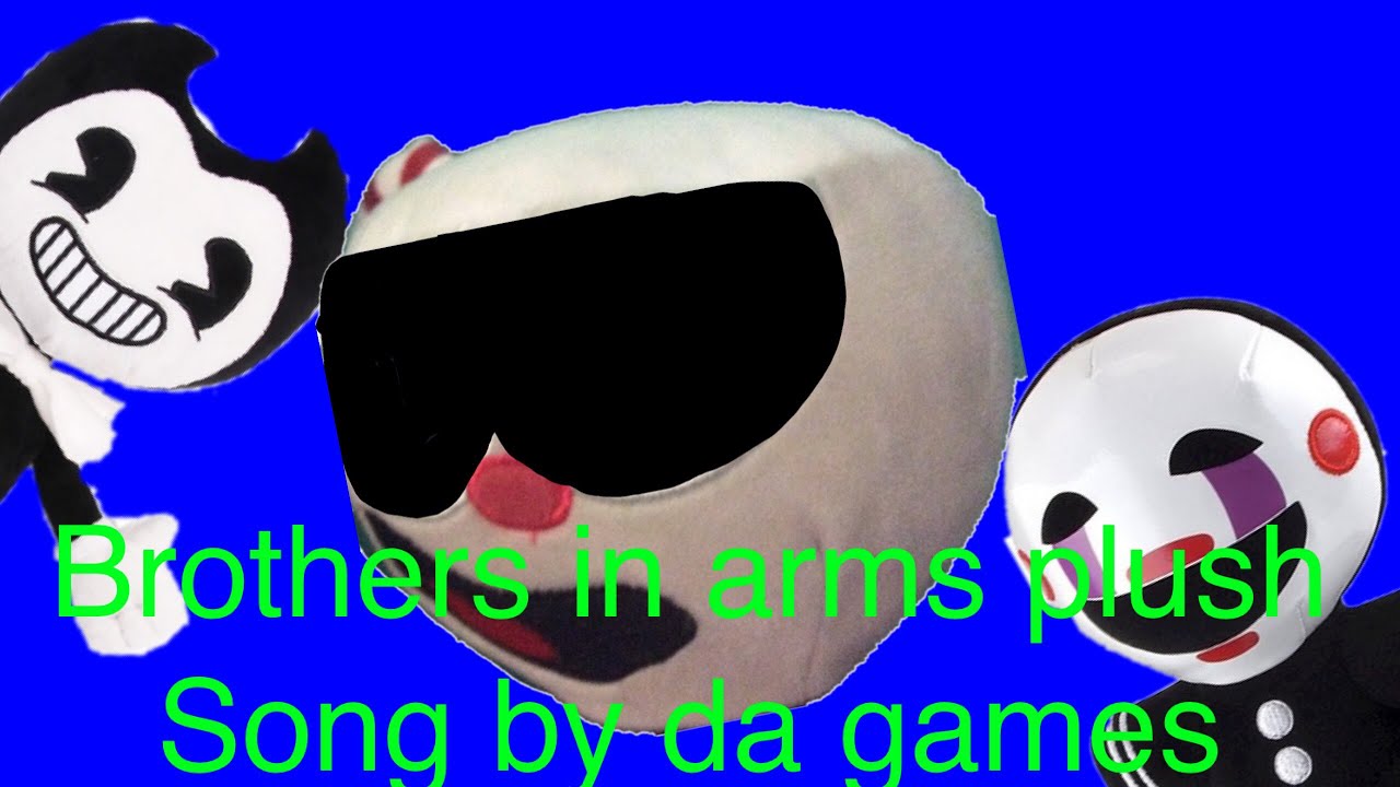 Brothers in arms plush:song by DAgames - YouTube