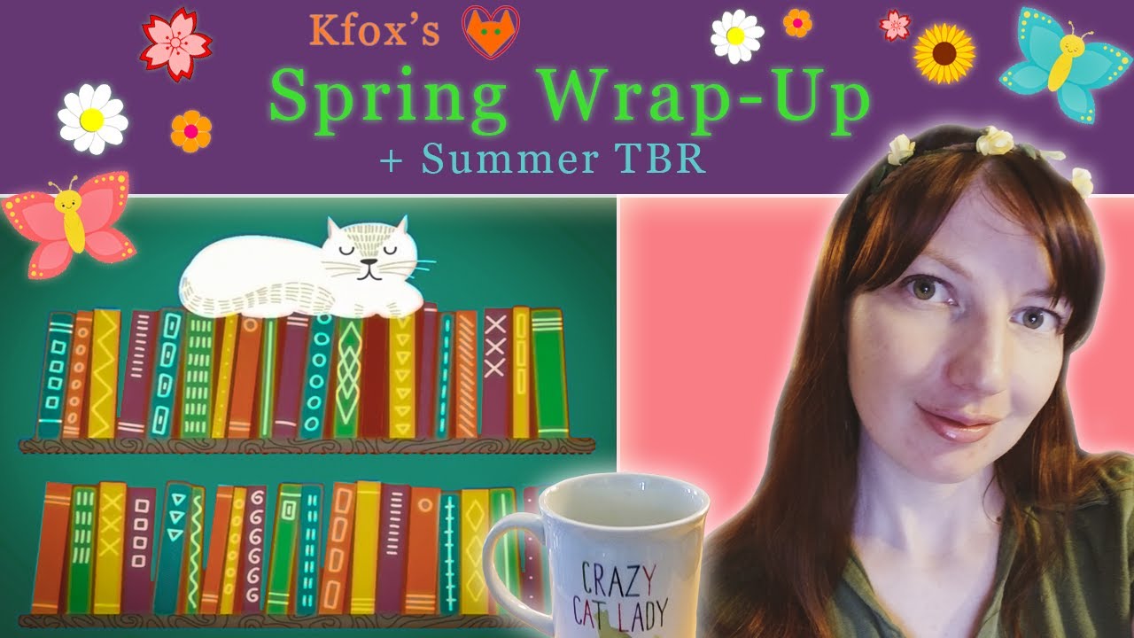 Spring Wrap-Up (and sort of Summer TBR) - YouTube