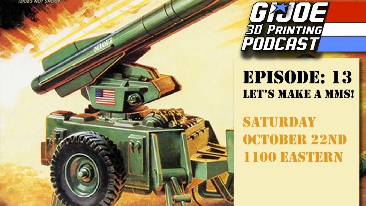 G.I. JOE 3D Printing Podcast Episode: 13 Let's make an MMS! - YouTube
