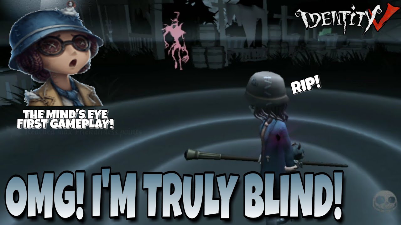 Identity V Ep 8 - USING A BLIND GIRL, I'M A REAL BLIND! The Mind's Eye ...