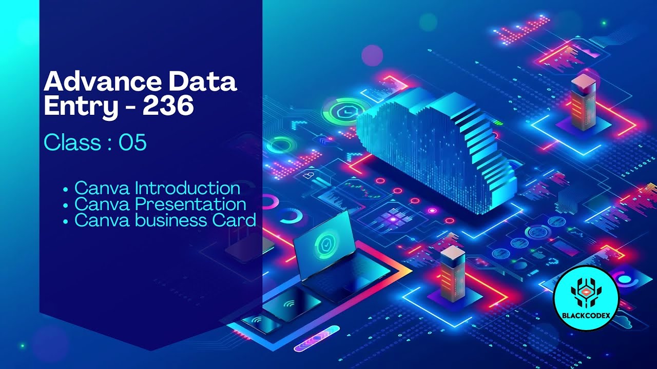 Advance Data Entry | Batch-236 | Class - 05 |Canva Introduction ...