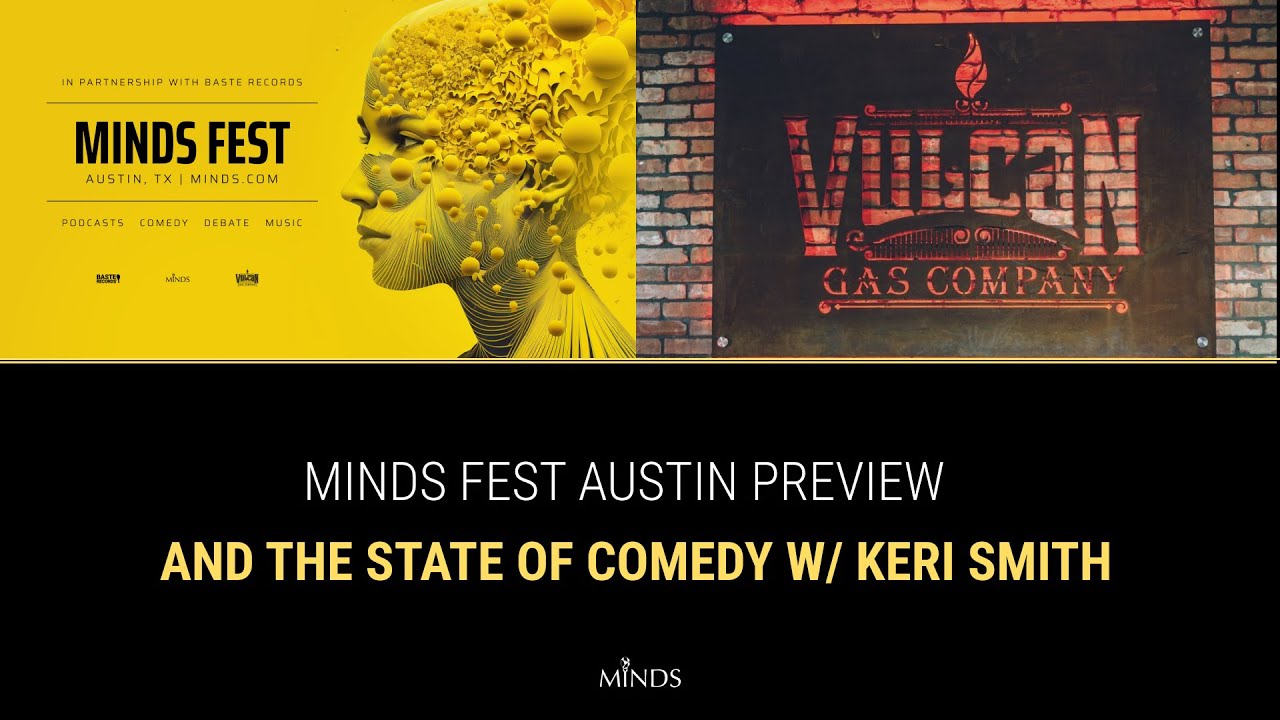 E32: MINDS FEST Austin April 15 Preview & The State of Comedy W/ Keri ...