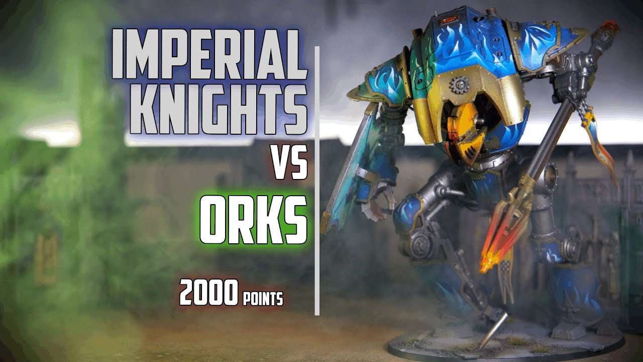 Imperial Knights VS Orks - Warhammer 40000 10th - YouTube