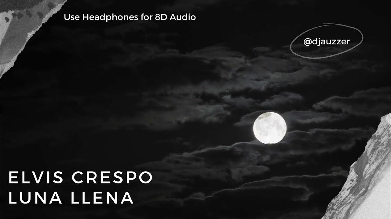 8D AUDIO | Elvis Crespo - Luna Llena - YouTube