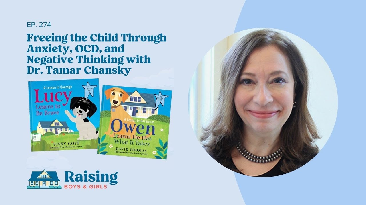 Freeing the Child Through Anxiety, OCD, and Negative Thinking with Dr ...