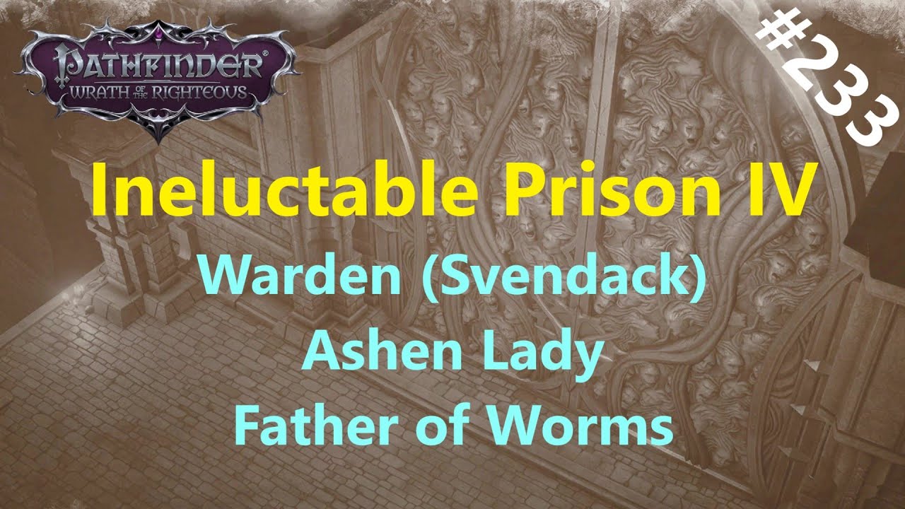#233 Ineluctable Prison IV - Cleaning Up | Pathfinder: Wrath of the ...