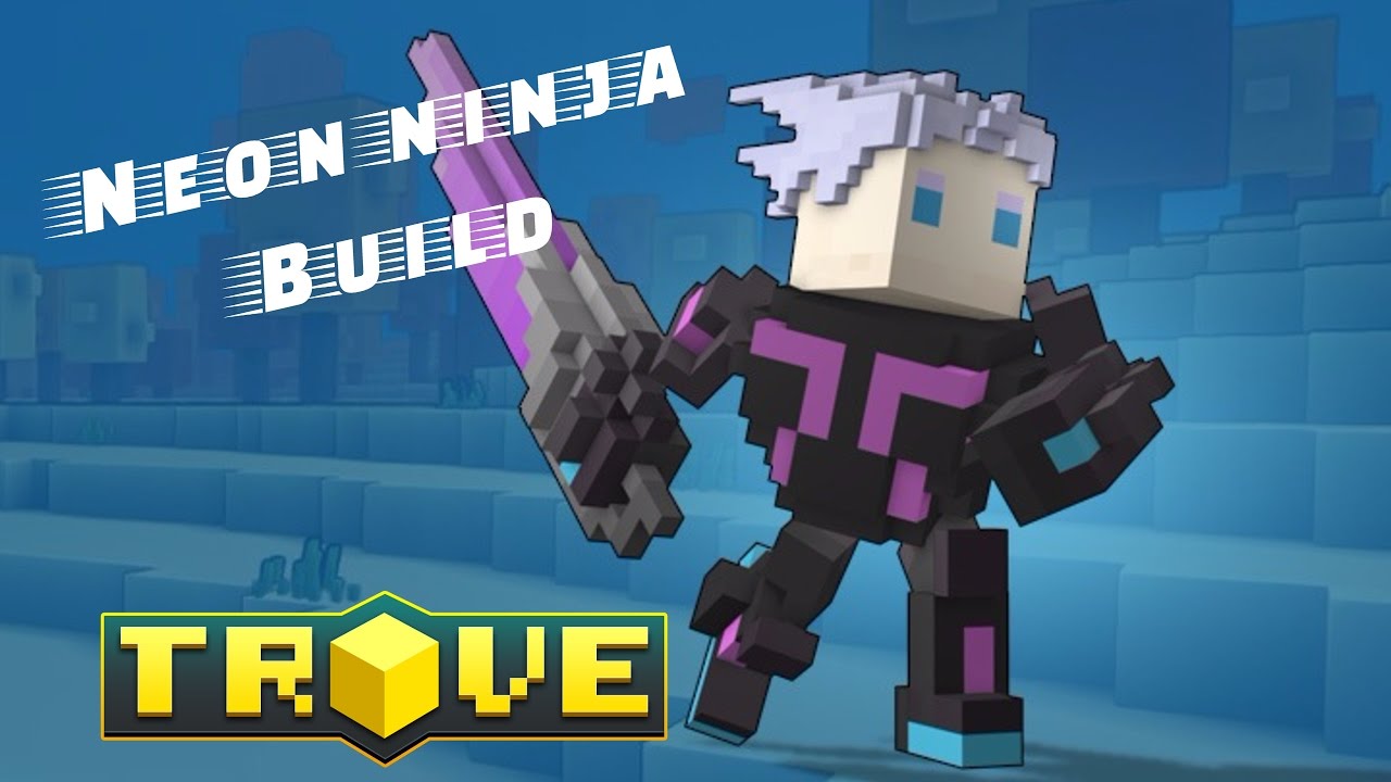 [Trove] *MY NEON NINJA* 'build' (solo ultra wp) - YouTube