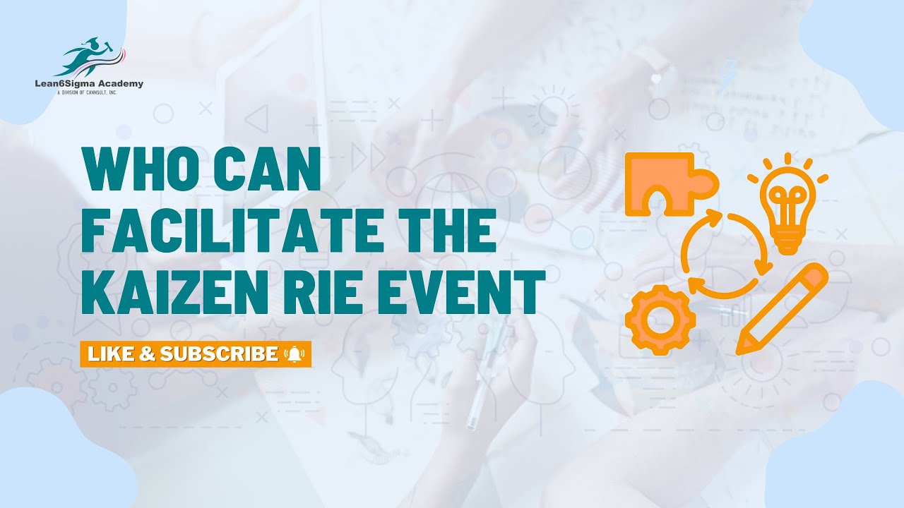 Who can Facilitate the Kaizen RIE event? | Rapid Improvement Event ...