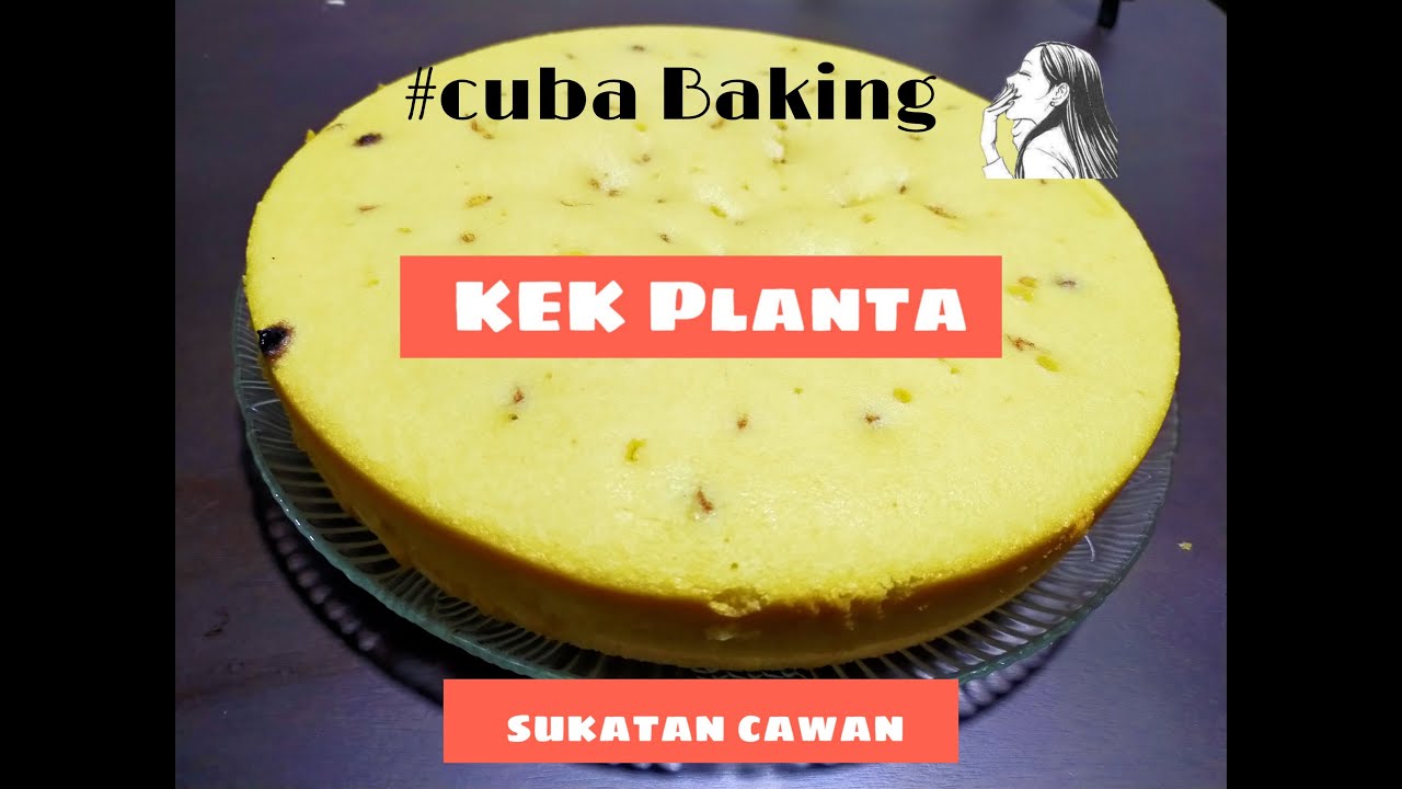 Resepi Kek Planta|sukatan cawan| cubaan Baking - YouTube