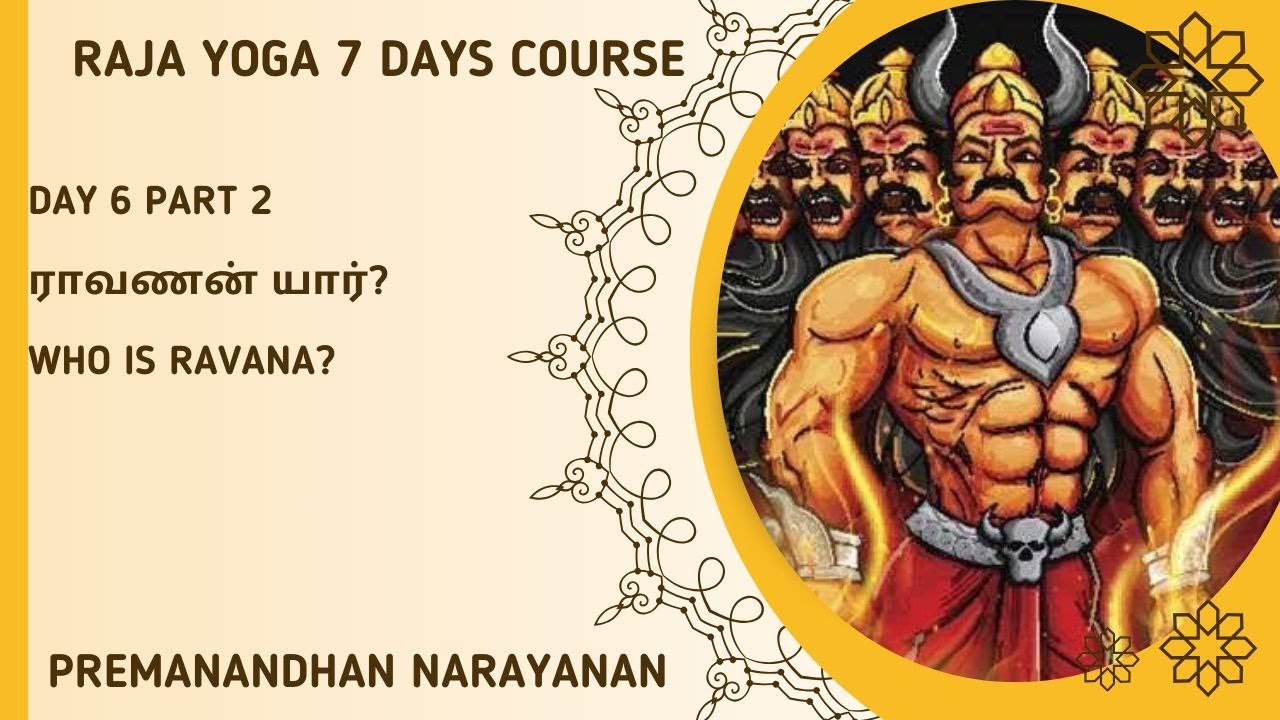 Day 6 Part 2 | ராவணன் என்பவன் யார்? | Who is Ravana? | 7 Days Course ...