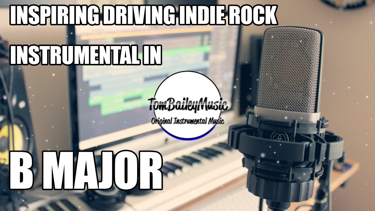 Inspiring Driving Indie Rock Instrumental In B Major - YouTube