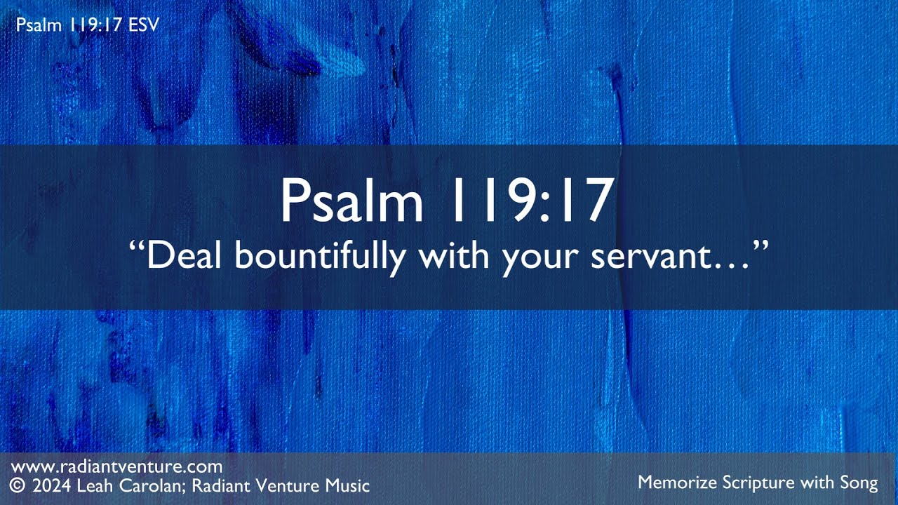 Deal Bountifully (Psalm 119:17 ESV) - Memorize Scripture with Song ...