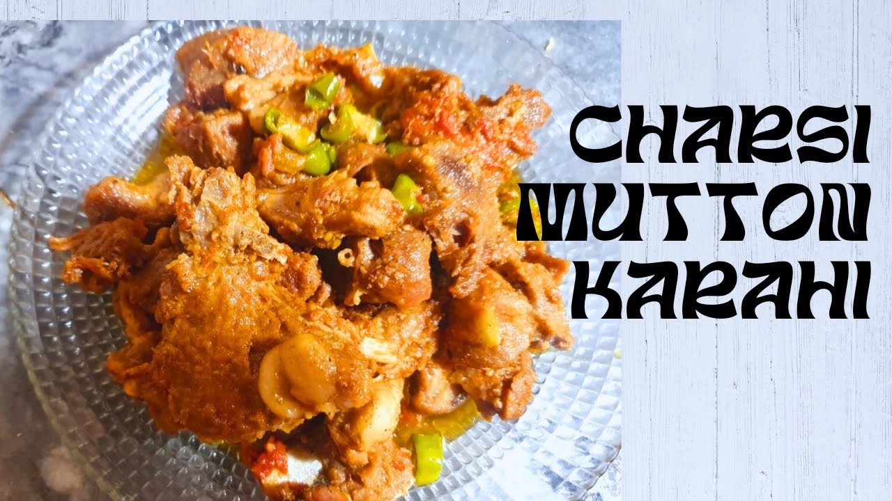 SPECIAL CHARSI MUTTON KARAHI RECIPE||by sweety & salty kitchen - YouTube