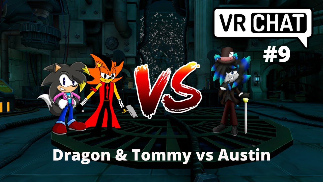 Dragon & Tommy vs Austin (VRChat #9) - YouTube