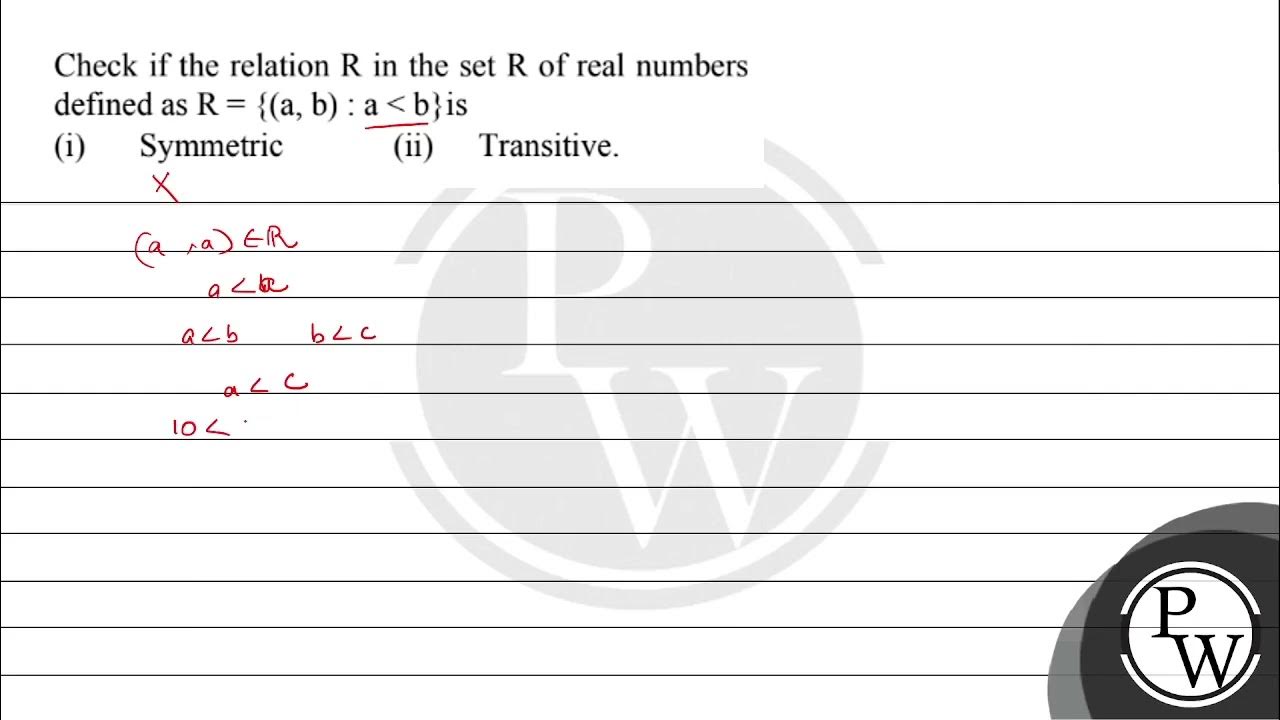 Check if the relation R in the set R of real numbers defined as R = {(a, b) : a