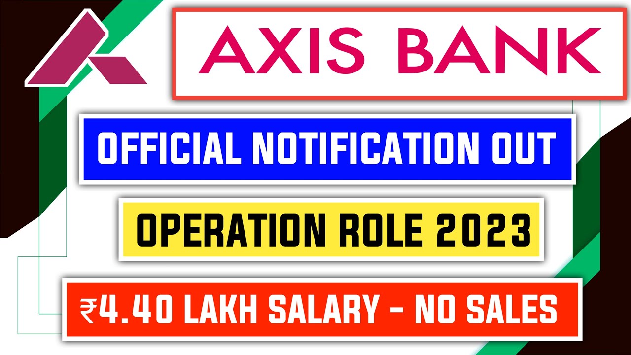 Axis Bank Assistant Manager 2023 Notification Out Operation Role axis-bank-assistant-manager-2023-notification-out-operation-role