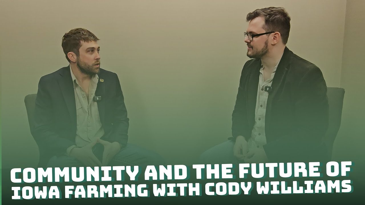 Community and the Future of Iowa Farming with Cody Williams - YouTube