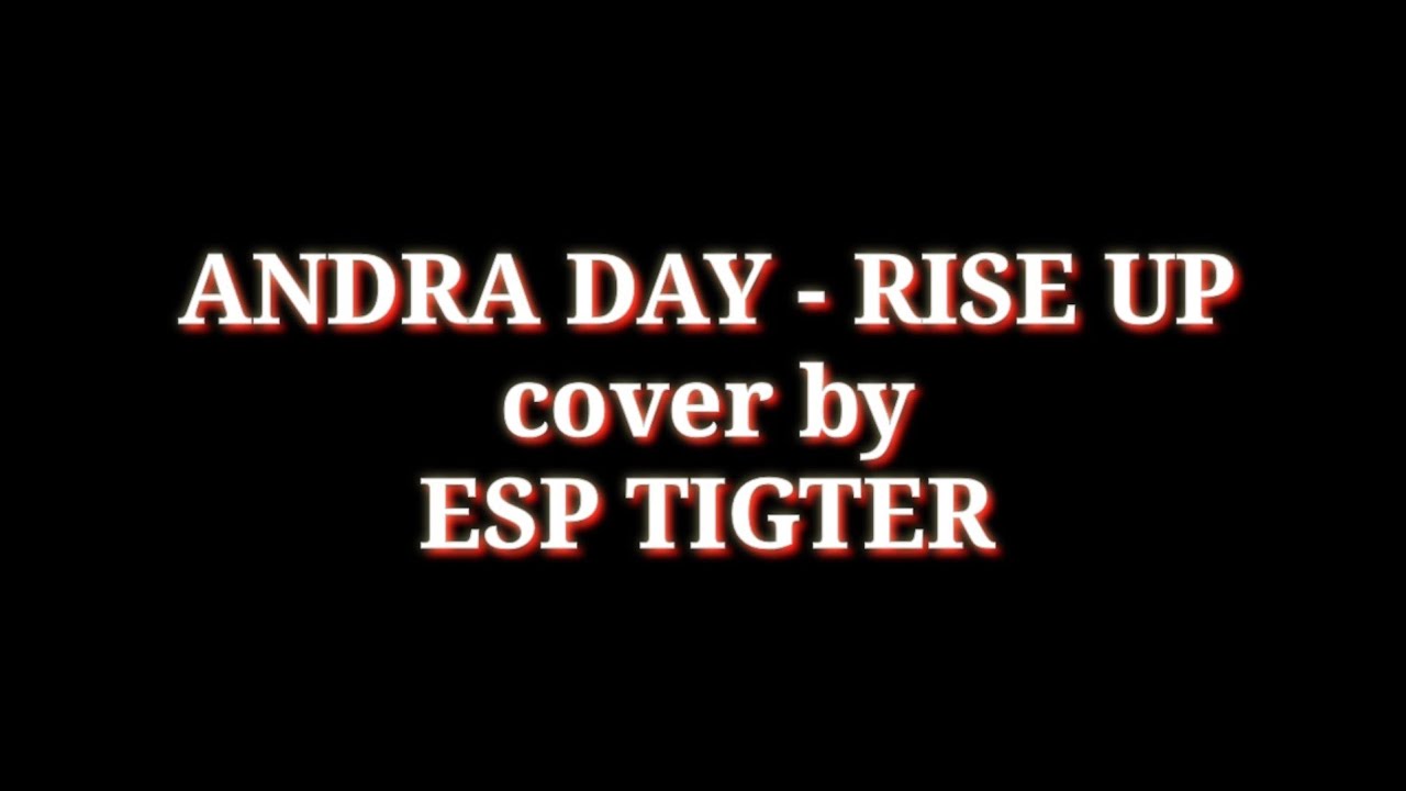 Andra Day - Rise Up | cover by ESP TIGTER (Lyrics) - YouTube