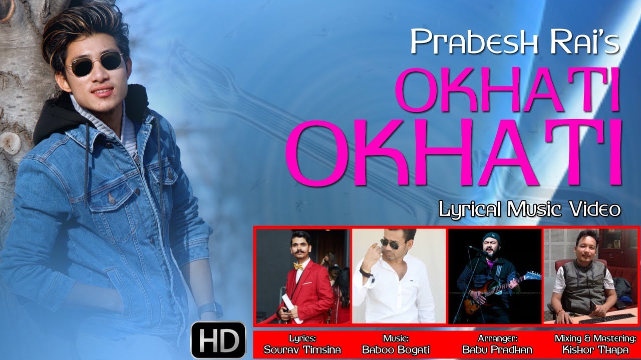 Okhati Okhati || New Nepali Lyrical Music Video 2019/2075 By Prabesh ...