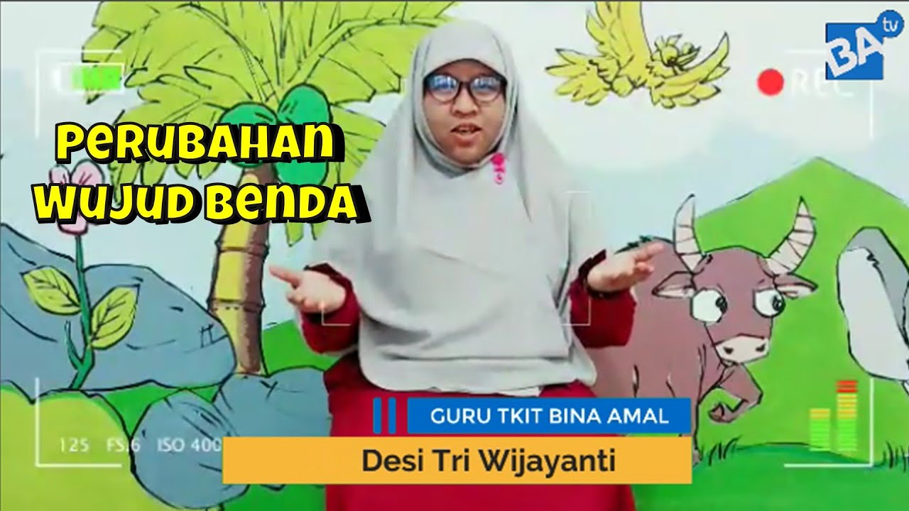 Perubahan Wujud Benda | Sentra Bahan Alam dan Cair | TK A dan TK B ...