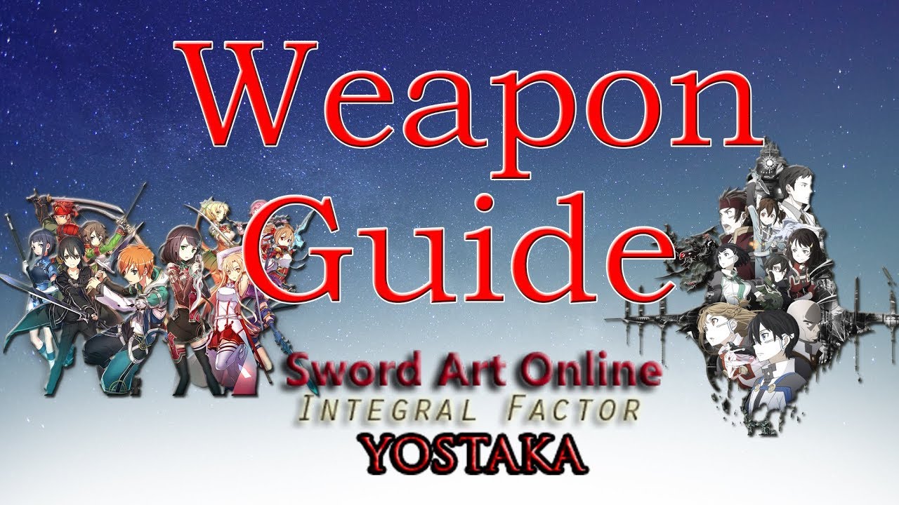 All Type of Weapon Guide | SWORD ART ONLINE INTEGRAL FACTOR (SAOIF ...