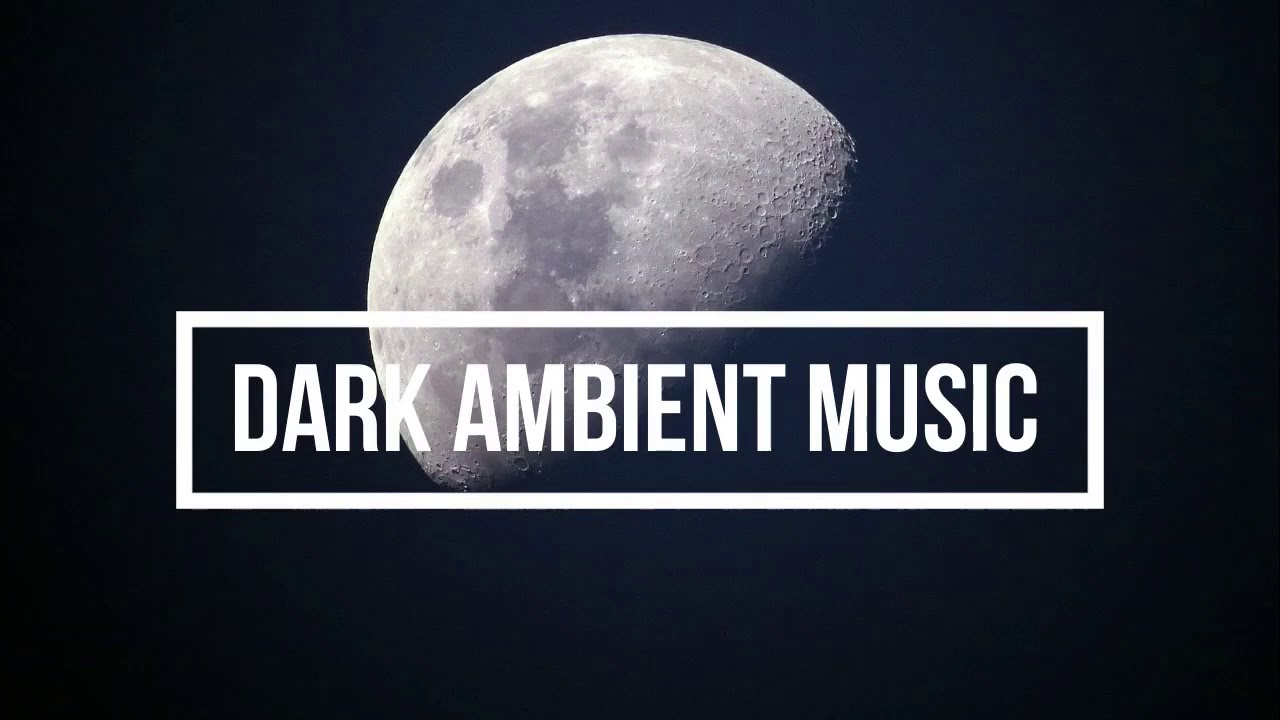 Dark space ambient music for sleep ,[Ambient music],Dark ambient ...