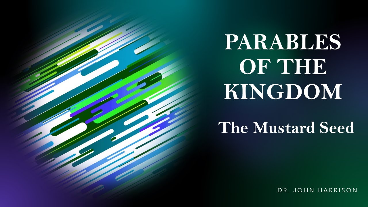 Parables of the Kingdom - The Mustard Seed - YouTube
