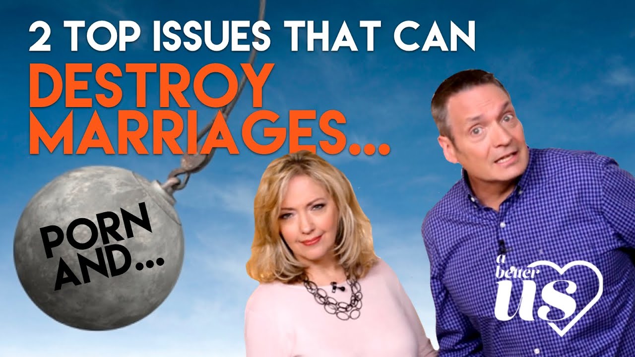 A Better Us - The dangers of flirting... + the 2 biggest marriage ...