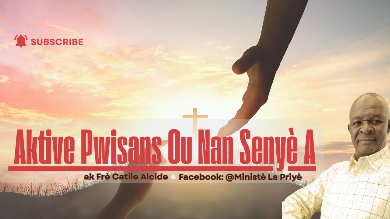Aktive Pwisans Ou Nan Senyè A | 10/21/2025 | ak Frè Catile Alcide - YouTube