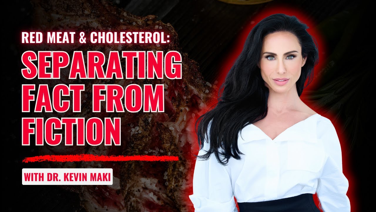 Red Meat & Cholesterol: Separating Fact from Fiction | Dr Kevin Maki ...