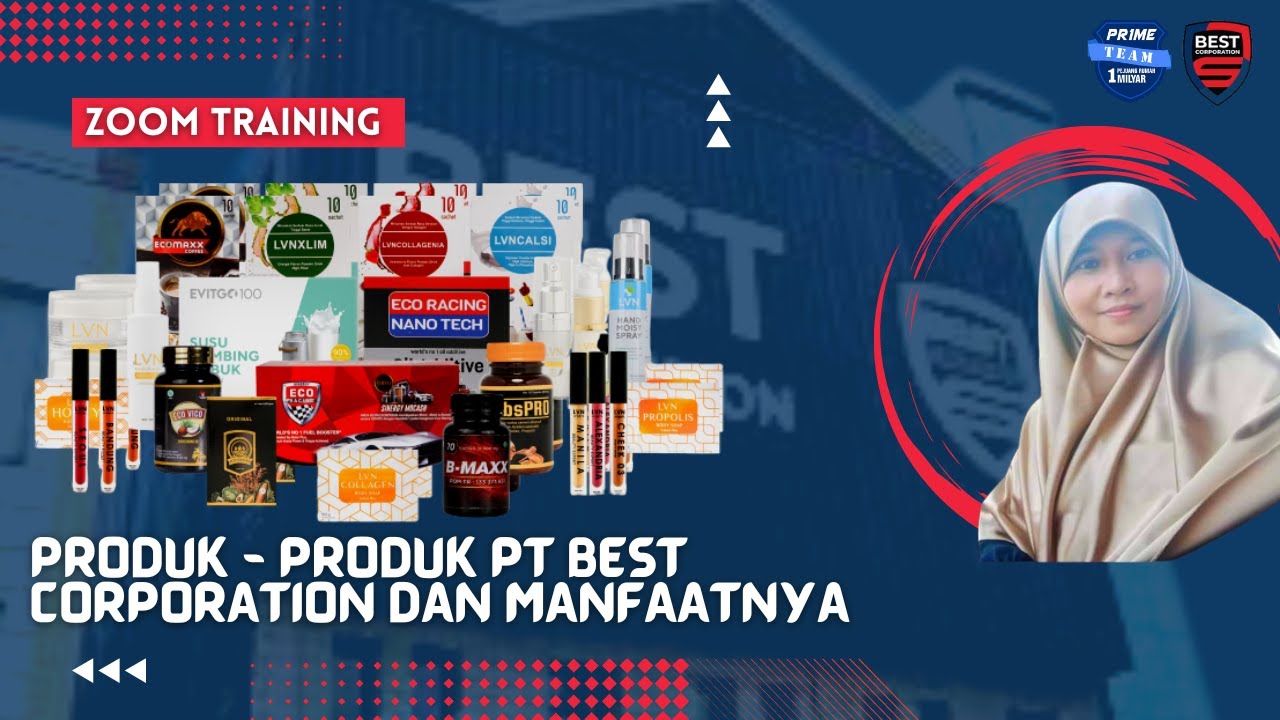 ZOOM TRAINING PRODUK - PRODUK PT BEST CORPORATION DAN MANFAATNYA - YouTube