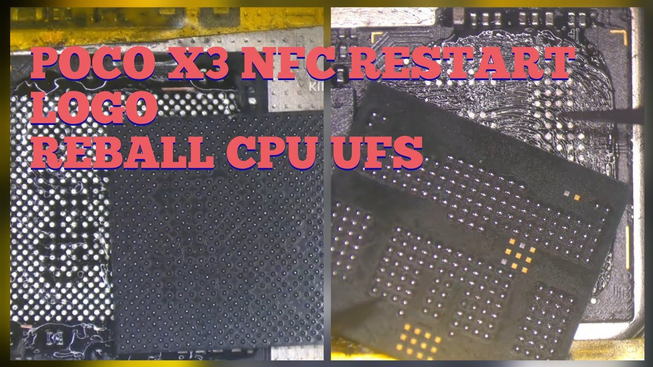 Poco X3 Nfc Restart / Hang Logo, Reball cpu ufs - YouTube