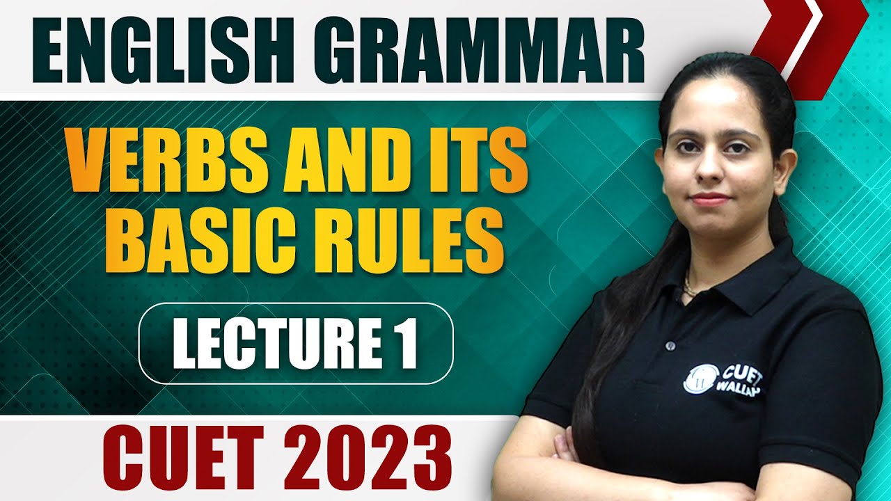 English Grammar | Verbs and its Basic Rules | Lecture 1 | CUET 2023 ...