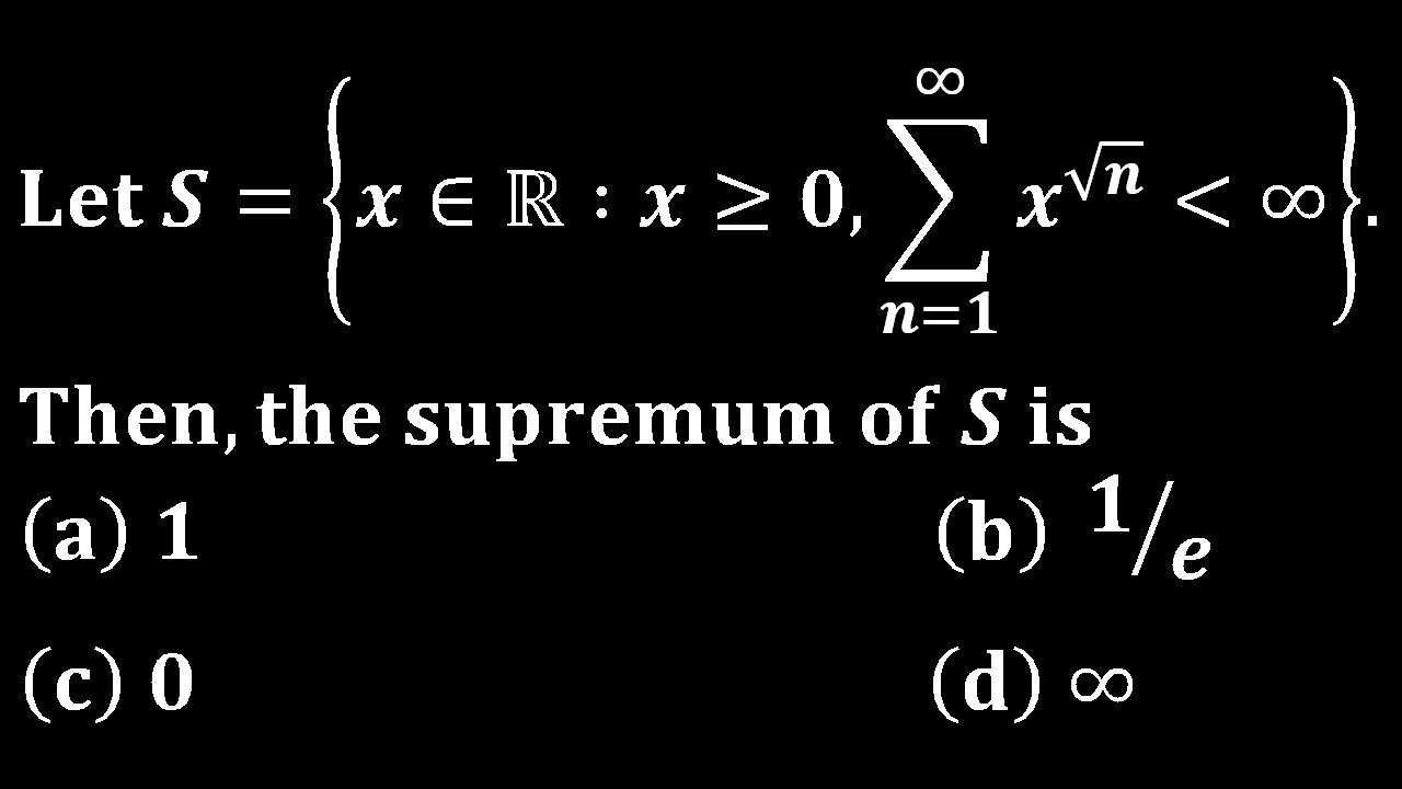 supremum of S series real analysis gate 2013 engineering iit jam ...
