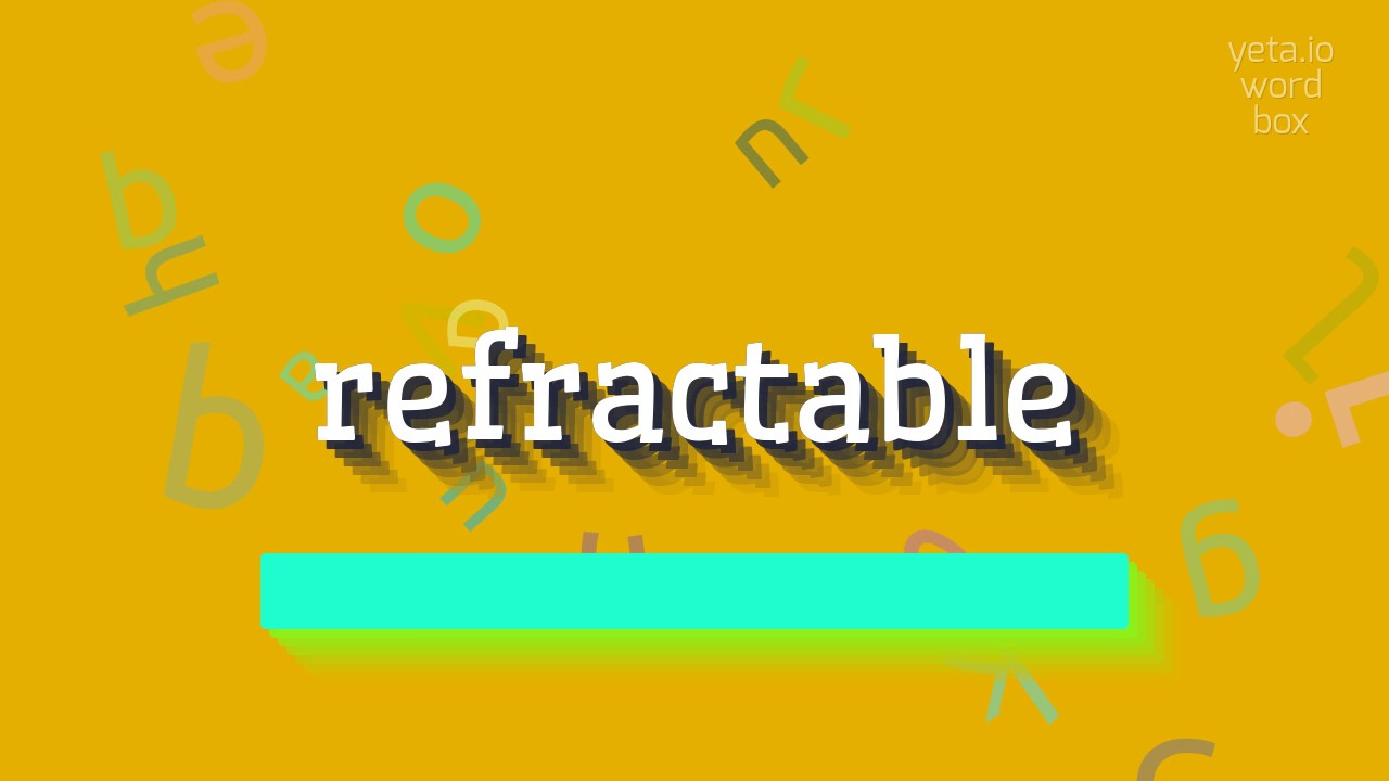 How to say "refractable"! (High Quality Voices) - YouTube