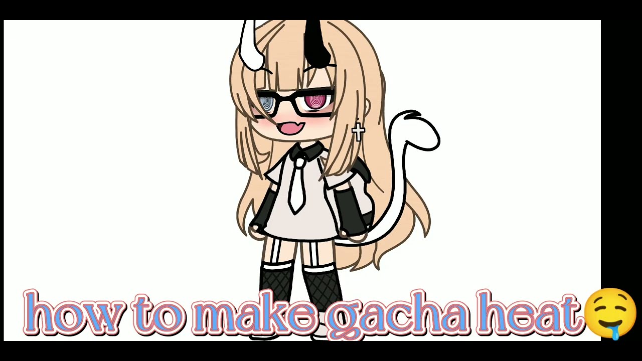 how to make gacha heat;) - YouTube