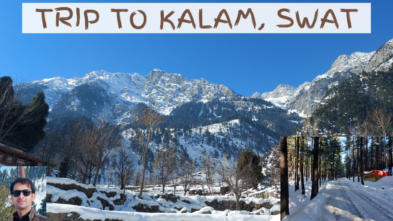Kalam valley, visit in snowfall season | Swat, Pakistan - YouTube