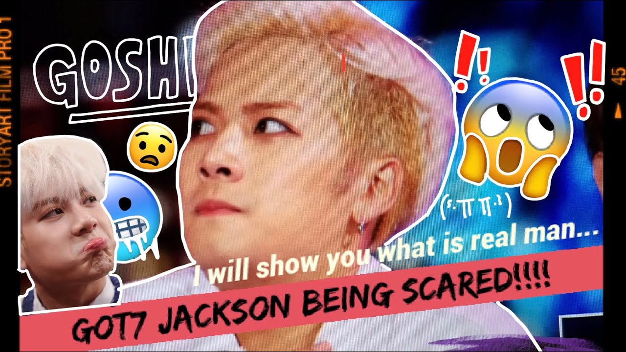 WHEN GOT7 JACKSON IS SCARED!!! - YouTube