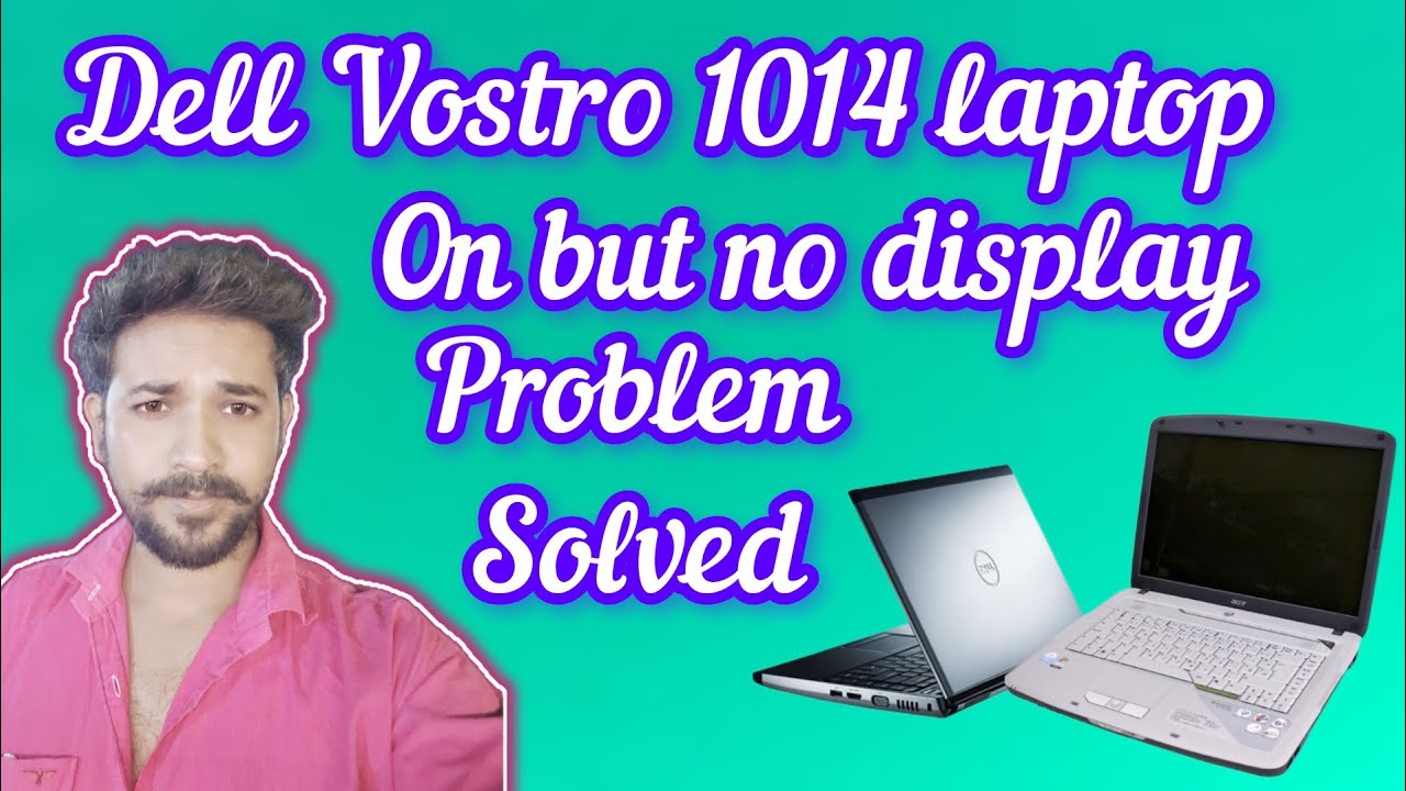 Dell Vostro 1014 Laptop On But No Display Problem Solved #Part No ...