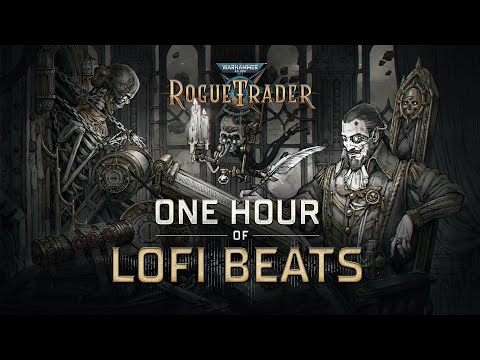 1 HOUR of Rogue Trader Lofi | Beats to Rule your Empire