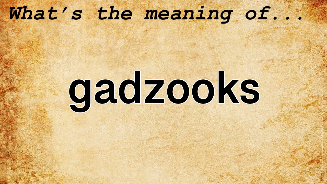 Gadzooks Meaning : Definition of Gadzooks - YouTube