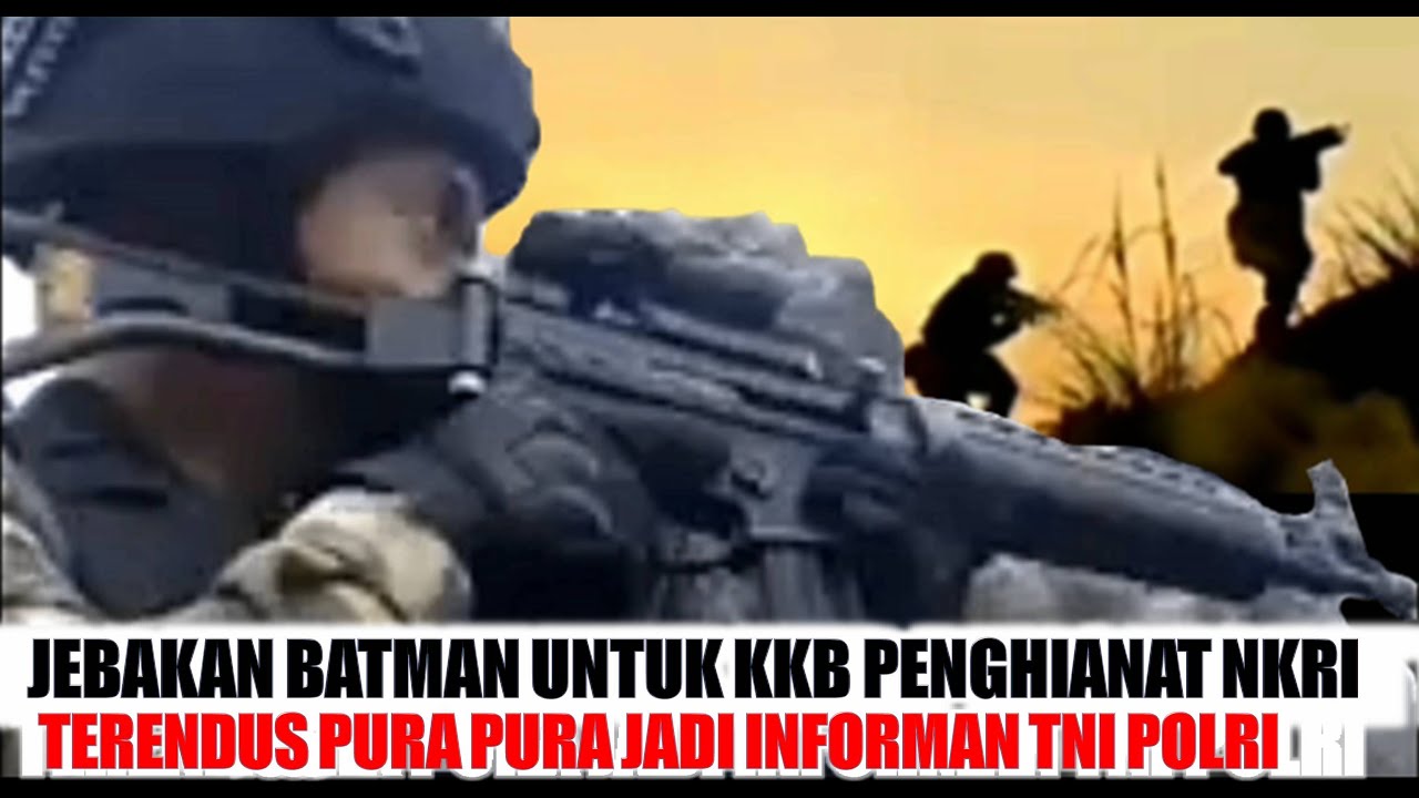 PURA PURA JADI INFORMAN TNI,KKB TERPERANGKAP JEBAKAN BATMAN HANTU RIMBA ...