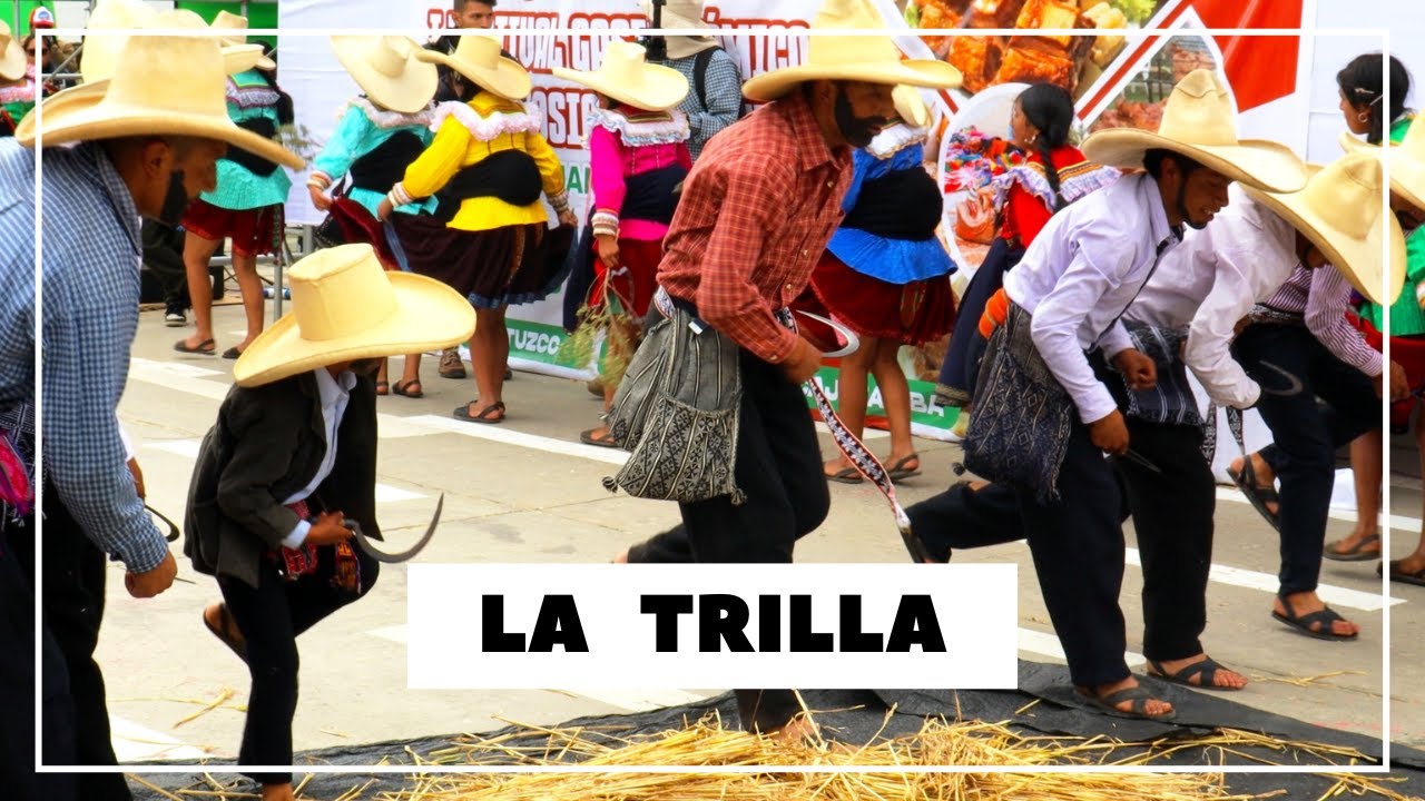 DANZA LA TRILLA DEL CASERIO EL CAPULÍ HUAMACHUCO - YouTube