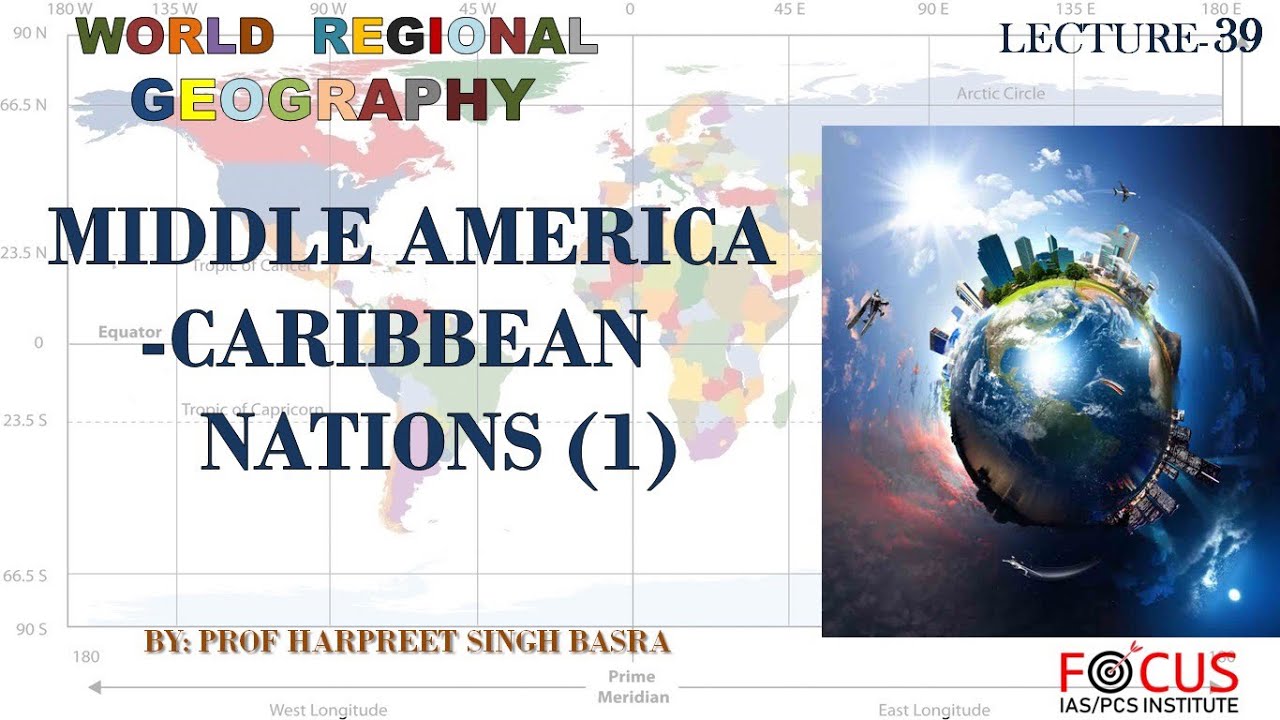 IAS PCS World Regional Geography: LECTURE 39: Middle America: The ...