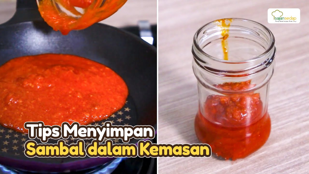 Tips Menyimpan Sambal Dalam Kemasan Supaya Awet - YouTube