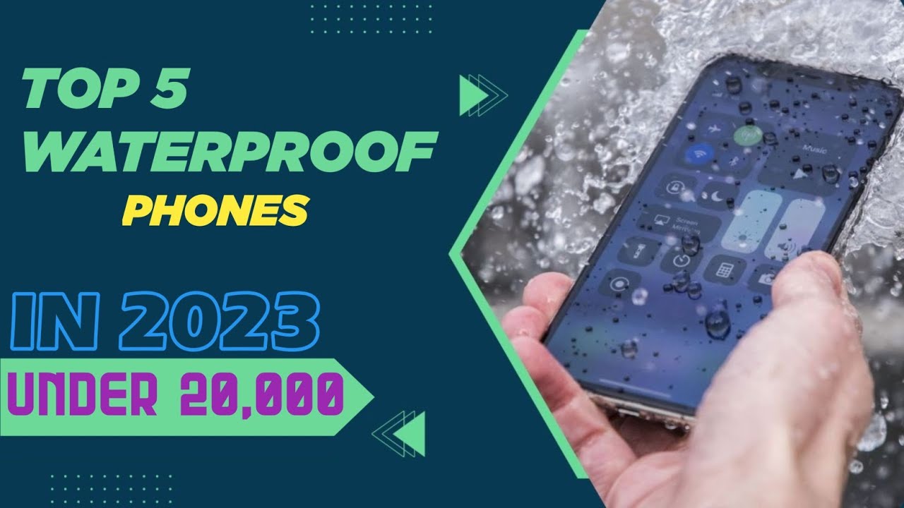 Top 5 Waterproof Phones Under 20,000 In 2023 || Best Waterproof Phones ...