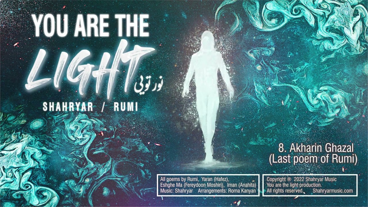 08-Akharin Ghazal (Last poem of Rumi) Shahryar Rumi - YouTube