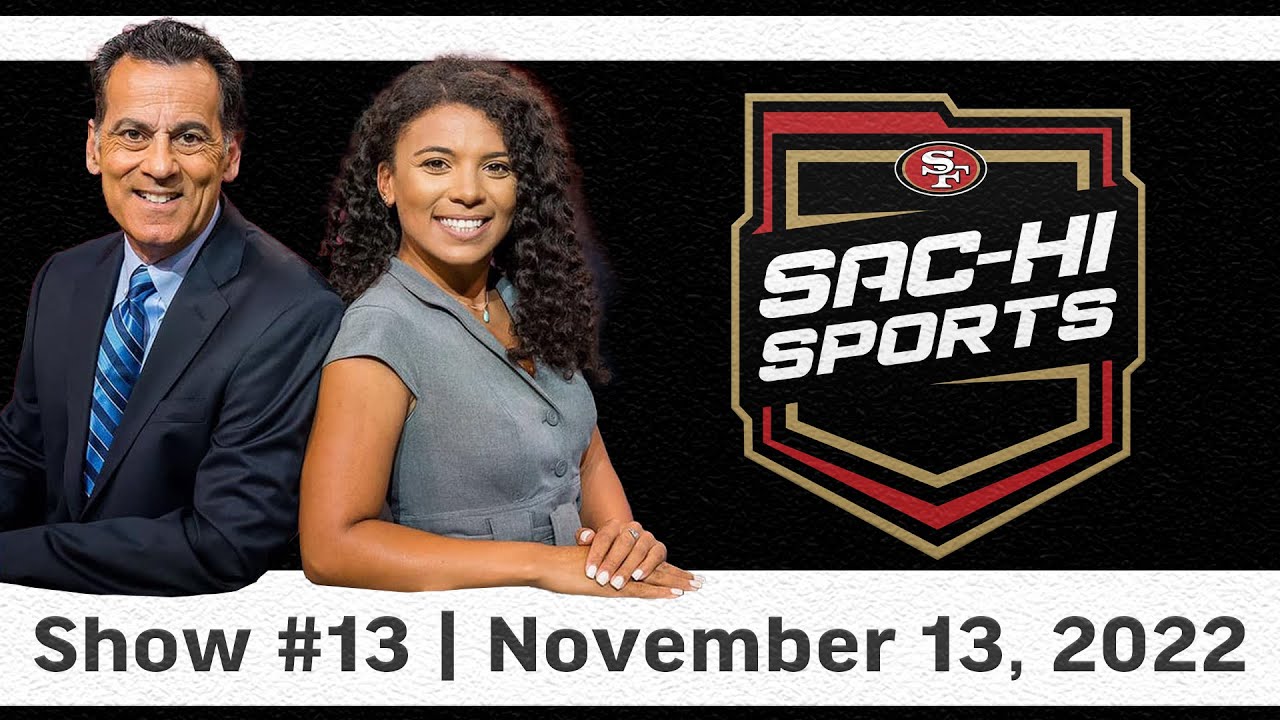 49ers Sac Hi Sports Show #13 I 11.13.22 - YouTube